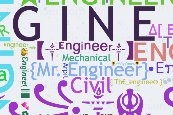 Nicknames for Engineer: Civil engineering, Mechanical, Computer ...