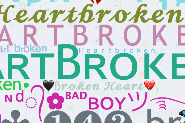 Nicknames for Heartbroken: ×͜×HᴇᴀʀᴛBʀᴏᴋᴇɴ࿐, 🖤ß𝓻𝓸𝓴𝓮𝓷 𝓗𝓮𝓪𝓻𝓽💔 ...