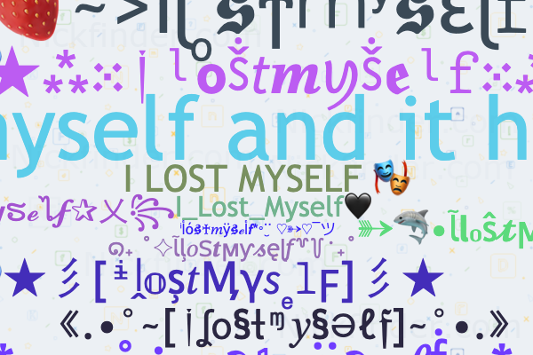 Nicknames for Ilostmyself: I LOST MYSELF 🎭, I_Lost_Myself🖤, I lost ...