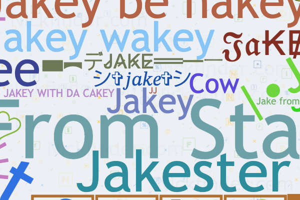 Nicknames for Jake: Jakey, Jake the snake, シ 𝑗𝑎𝑘𝑒 シ, Jakeツ, JJ
