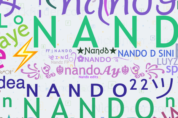 Nicknames for Nando: ༄ᶦᶰᵈ᭄ ɴᴀɴᴅᴏ࿐, ɴᴀɴᴅᴏ╰‿╯, ꧁ঔৣ☬nando𝓐𝔂☬ঔৣ꧂, 亗 N A N D ...