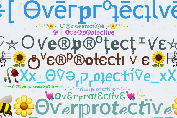 Nicknames for Overprotective: Over protective, Vignesh