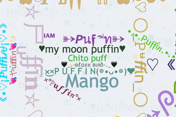 Nicknames for Puffin: Chito puff, ρυƒƒιη, puffin numan, Mango, Fluffig