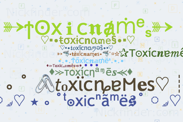 Nicknames for Toxicnames: ..., Toxic nick names, Tóxic ñames