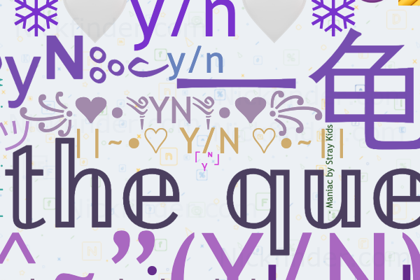 Nicknames for YN: ꧁ •༆YN༆• ꧂, ||~•♡ Y/N ♡•~||, 「ᵧᴺ」, ♡•yn²¹•♡, 𝘠𝘕 本